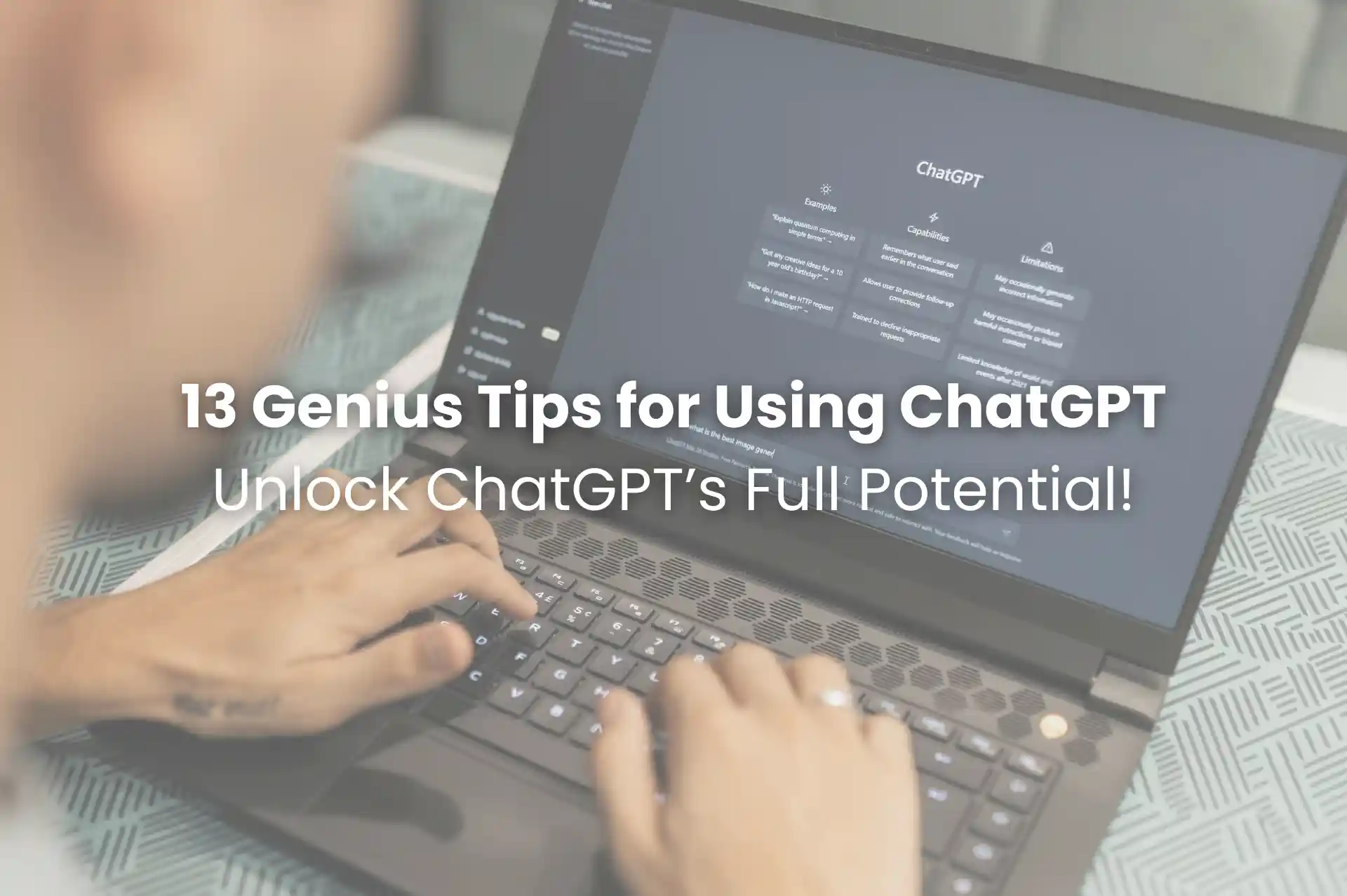 13 Genius Tips to Get the Absolute Best Out of ChatGPT