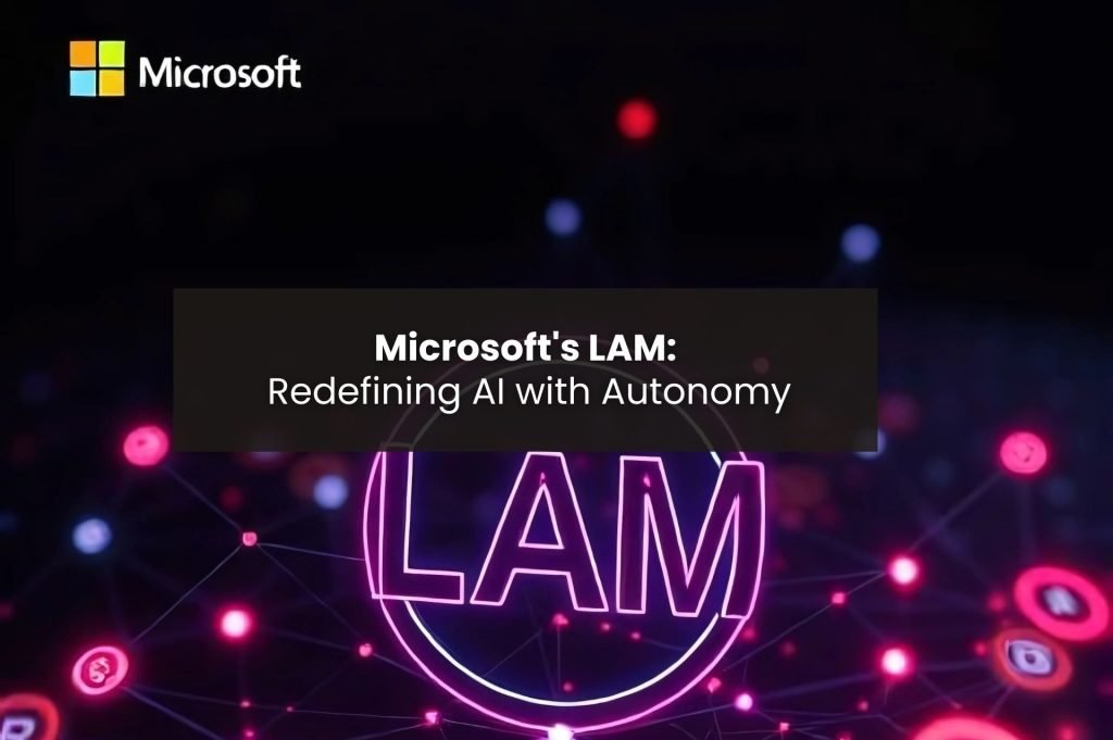 Microsoft's Large Action Model: Redefining AI with Autonomy