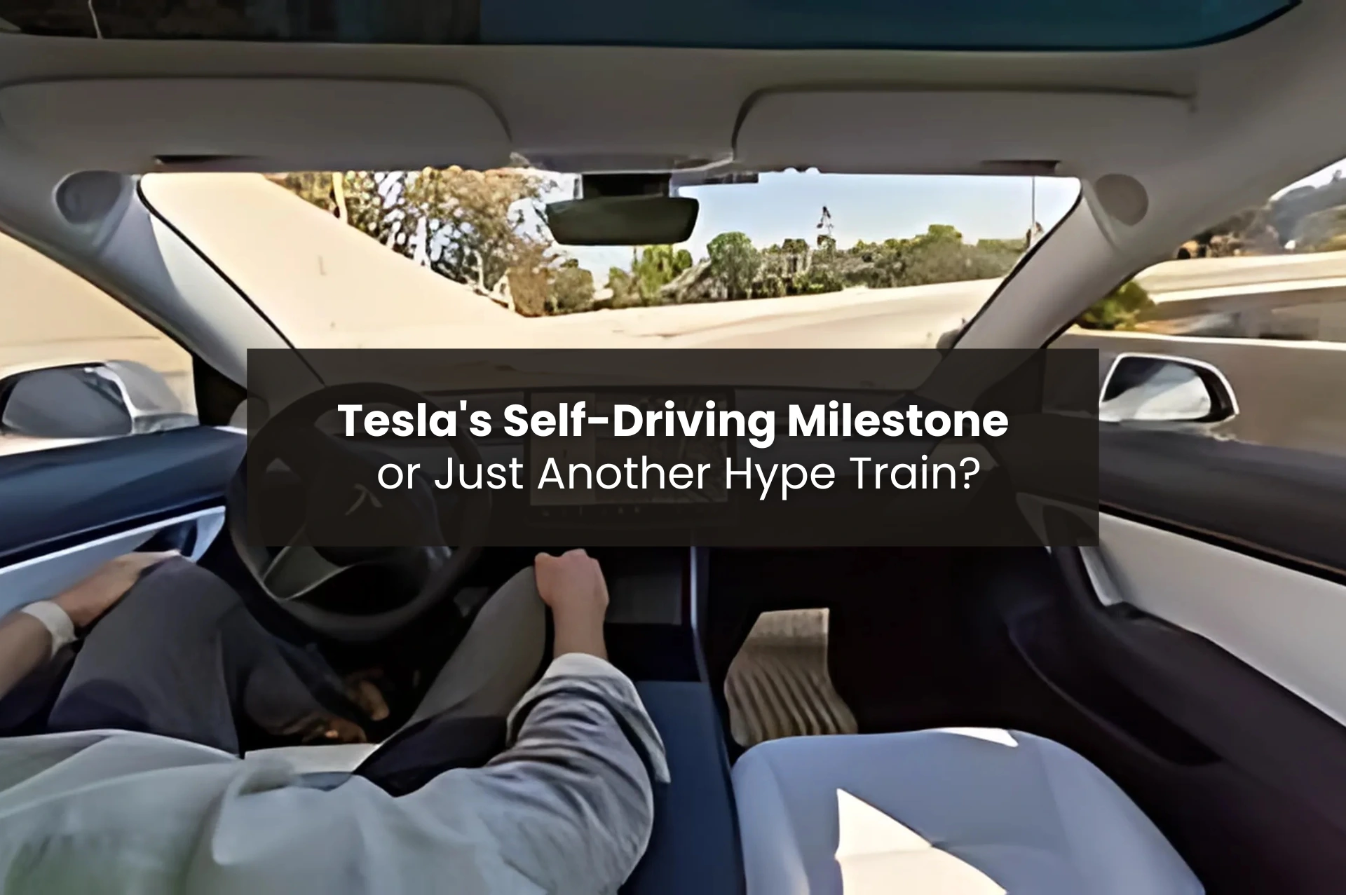 Tesla's Self-Driving Milestone or Just Another Hype Train?