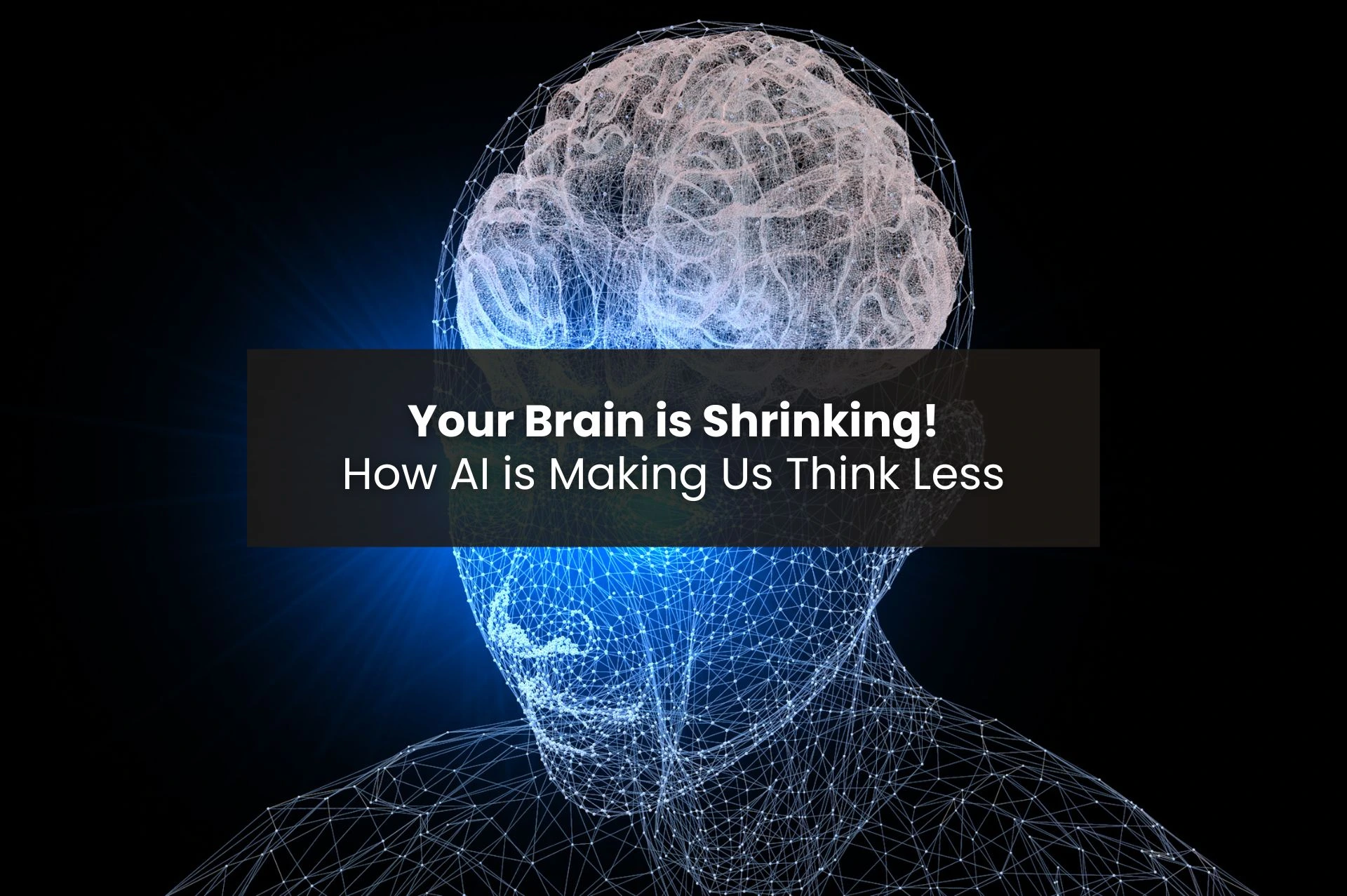 AI & Cognitive Decline: Your Brain Shrinking Without You Noticing?