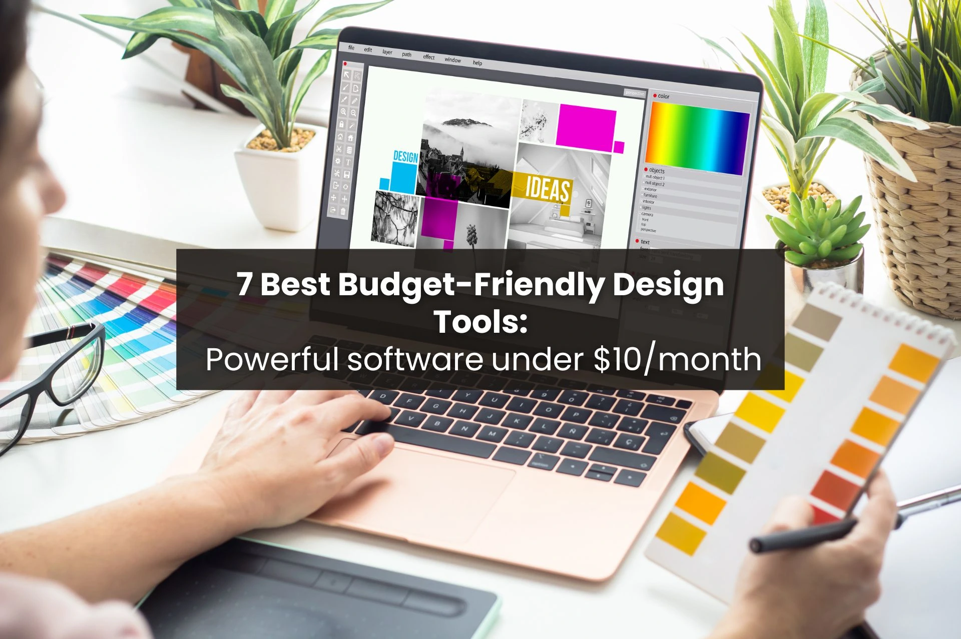 7 Best Budget-Friendly Design Tools Under $10 a Month