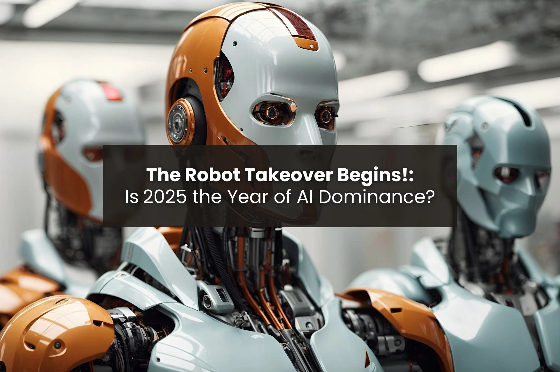 Are Robots Taking Over in 2025? The Future of AI and Automation