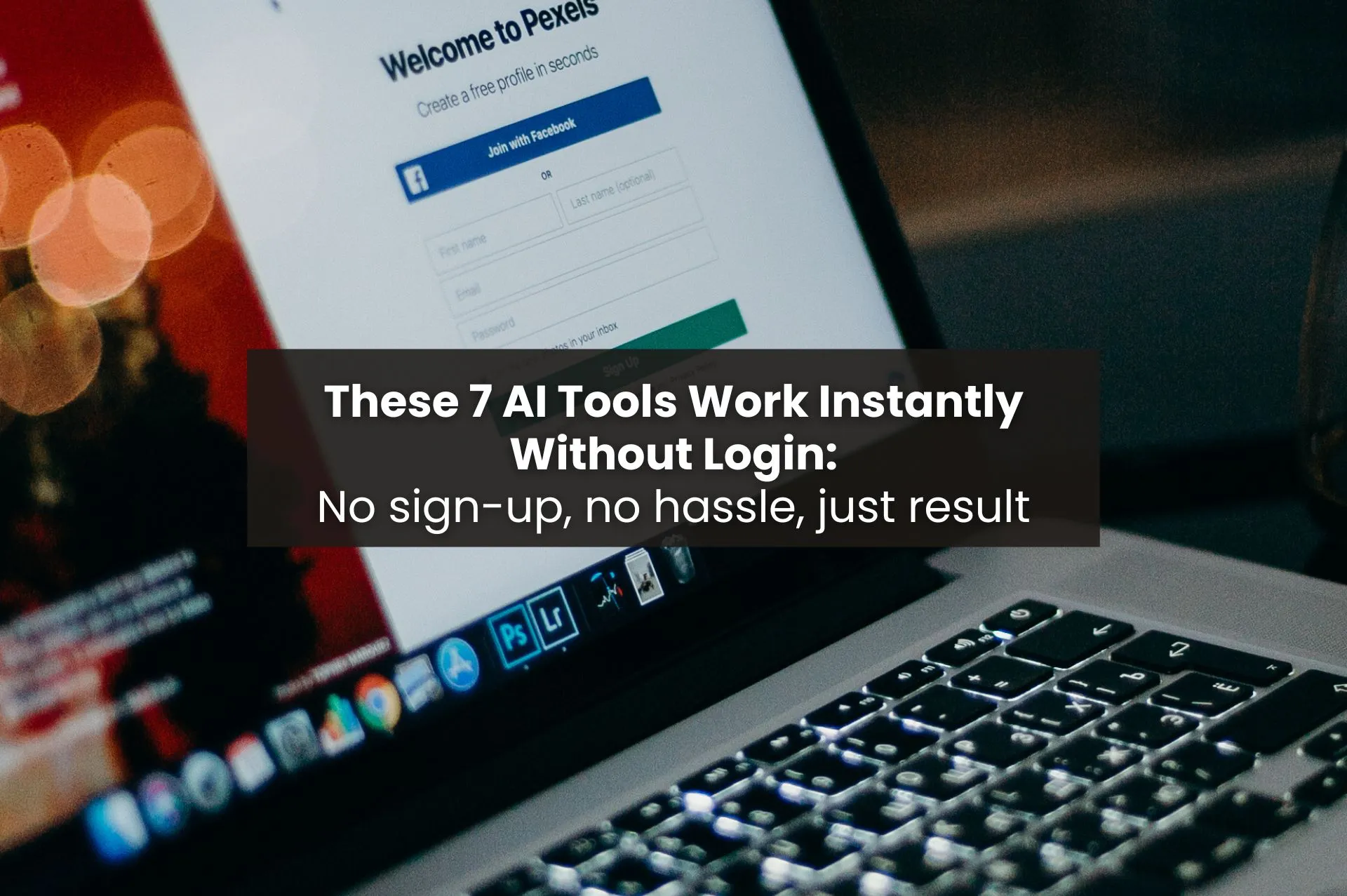 7 AI Tools That Work Without Login for Instant Results