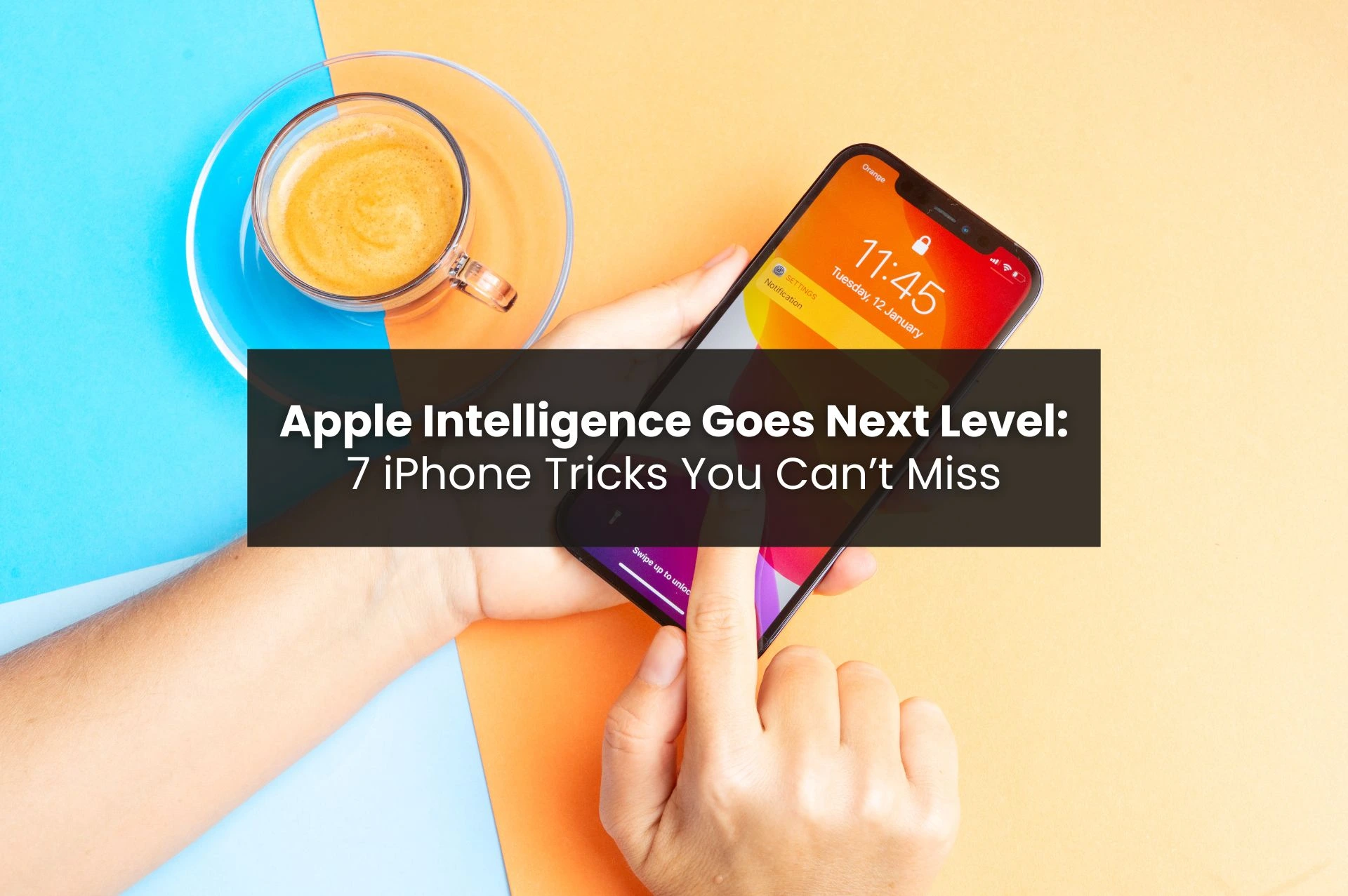 7 Amazing Apple Intelligence iPhone Features