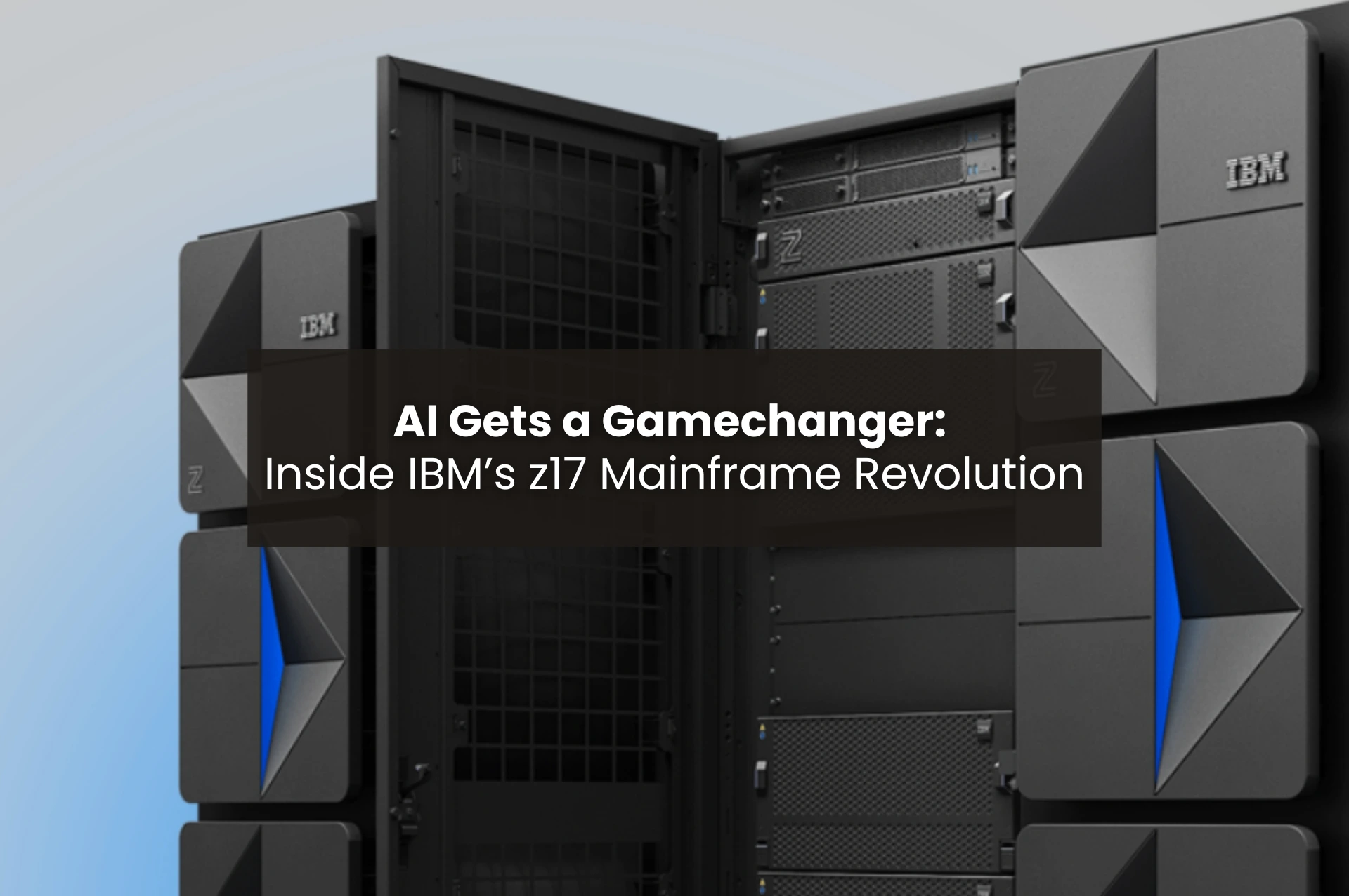 IBM launches z17 Mainframe for Supercharging AI for Tech Giants