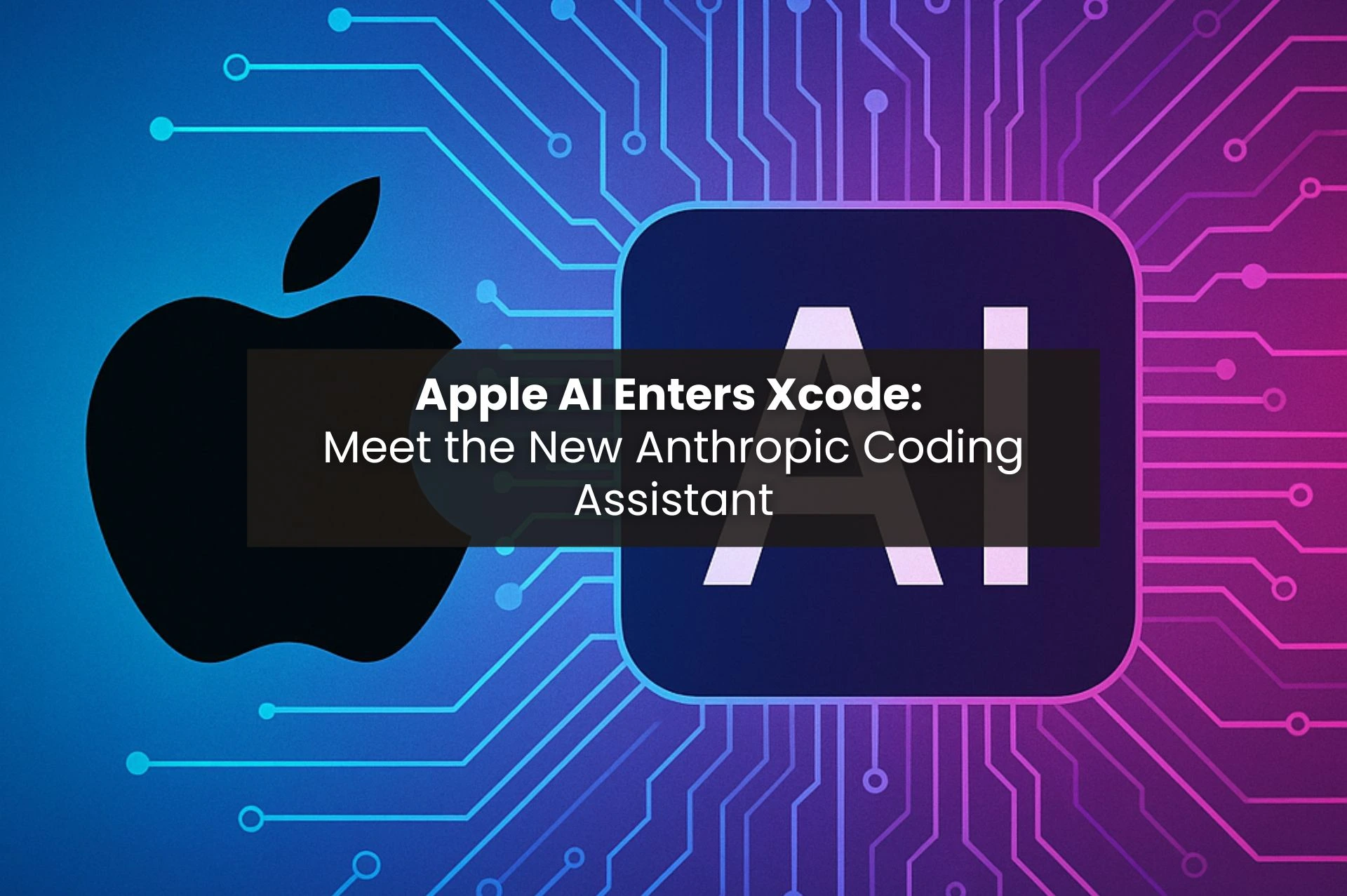 Apple AI Takes on Coding with Anthropic-Powered Xcode Assistant
